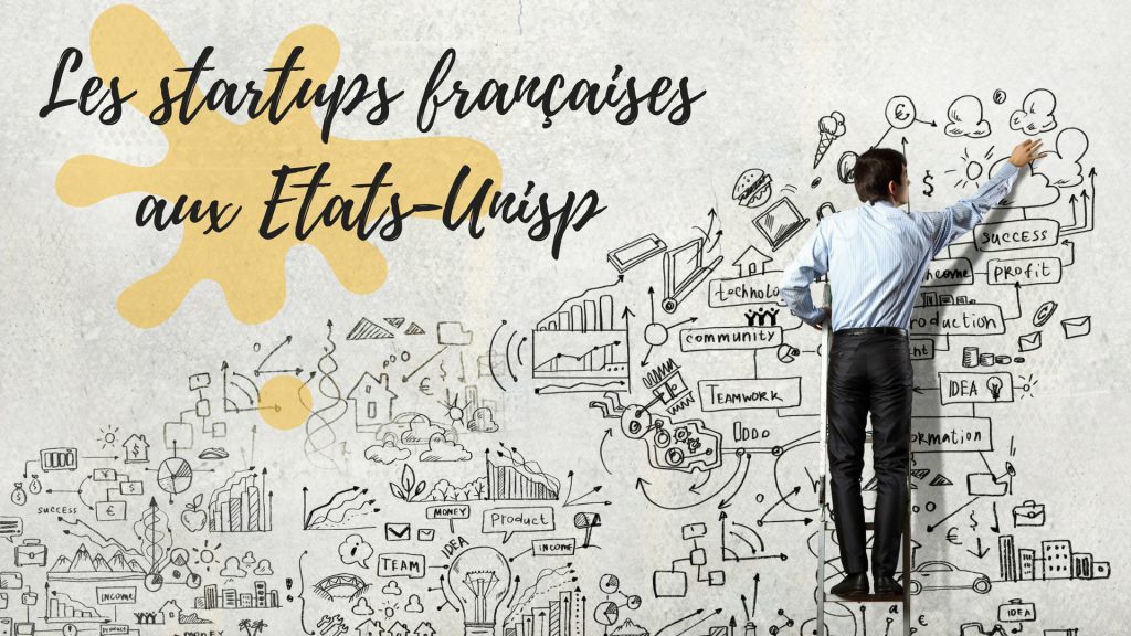 Les startups françaises aux Etats-Unis réussissent - Investir US